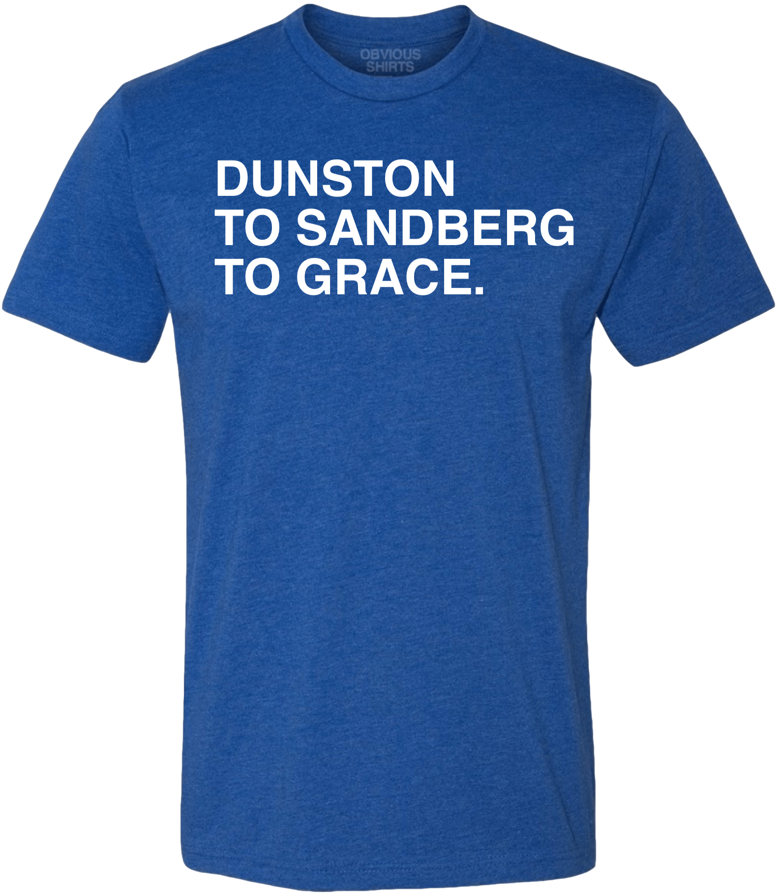 DUNSTON TO SANDBERG TO GRACE | OBVIOUS SHIRTS.