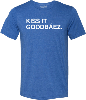 KISS IT GOODBAEZ. – OBVIOUS SHIRTS